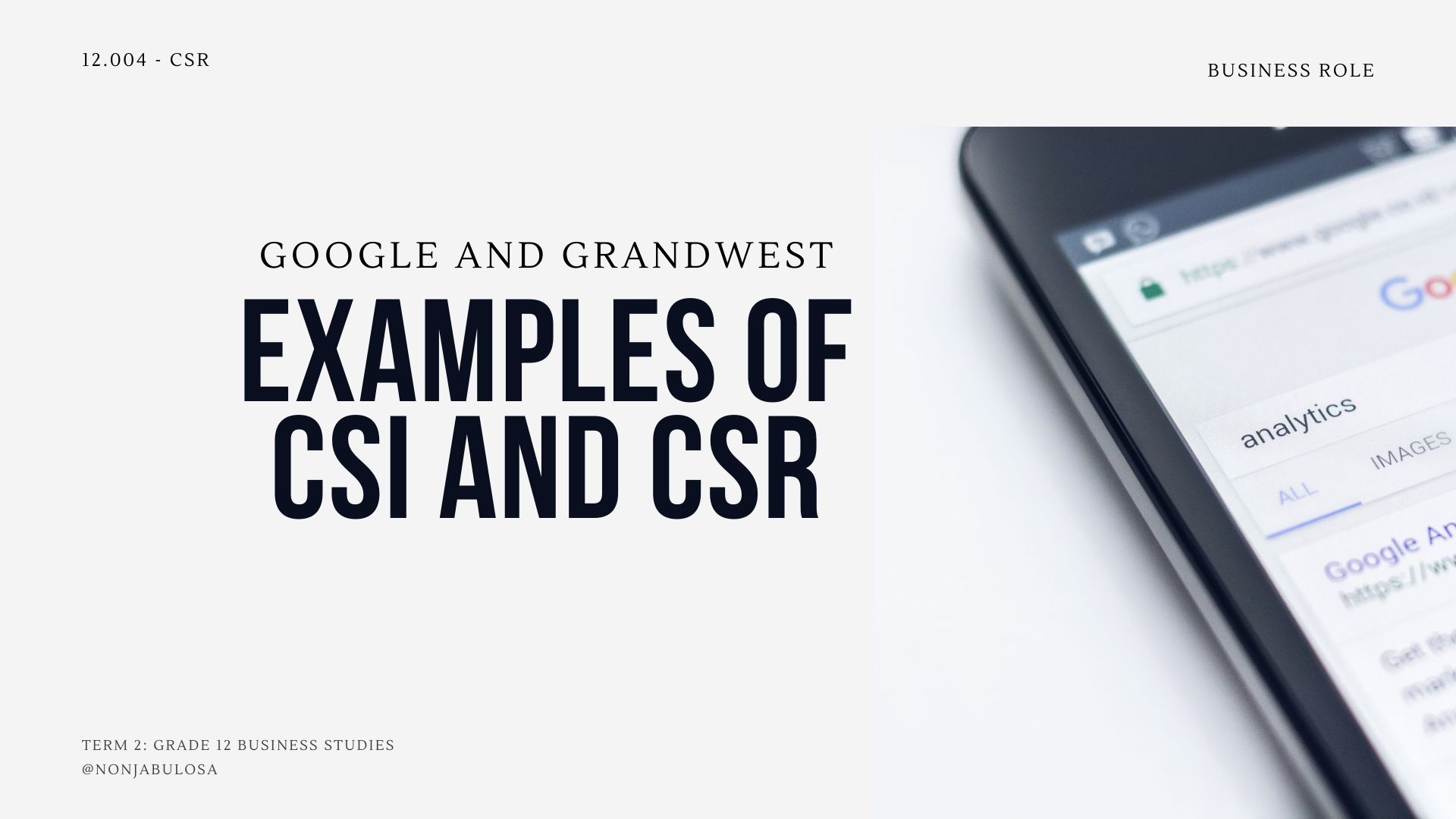 Real World Examples of CSI and CSR: Google and GrandWest
